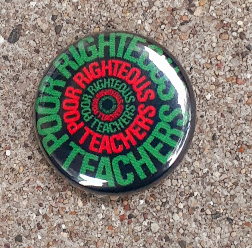 POOR RIGHTEOUS TEACHERS Statement Pin – Kargo Fresh